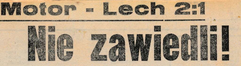 Pierwszy sezon RKS Motoru Lublin w ekstraklasie. Cz. XV: Motor – Lech ...